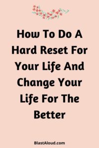 15 Tips On How To Change Your Life For The Better