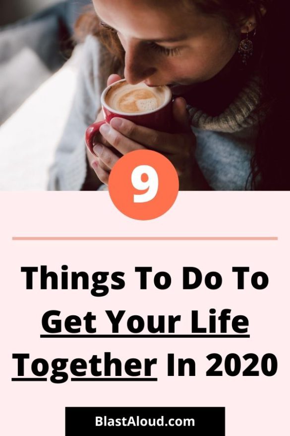 How To Get Your Life Together When It Feels Out Of Control